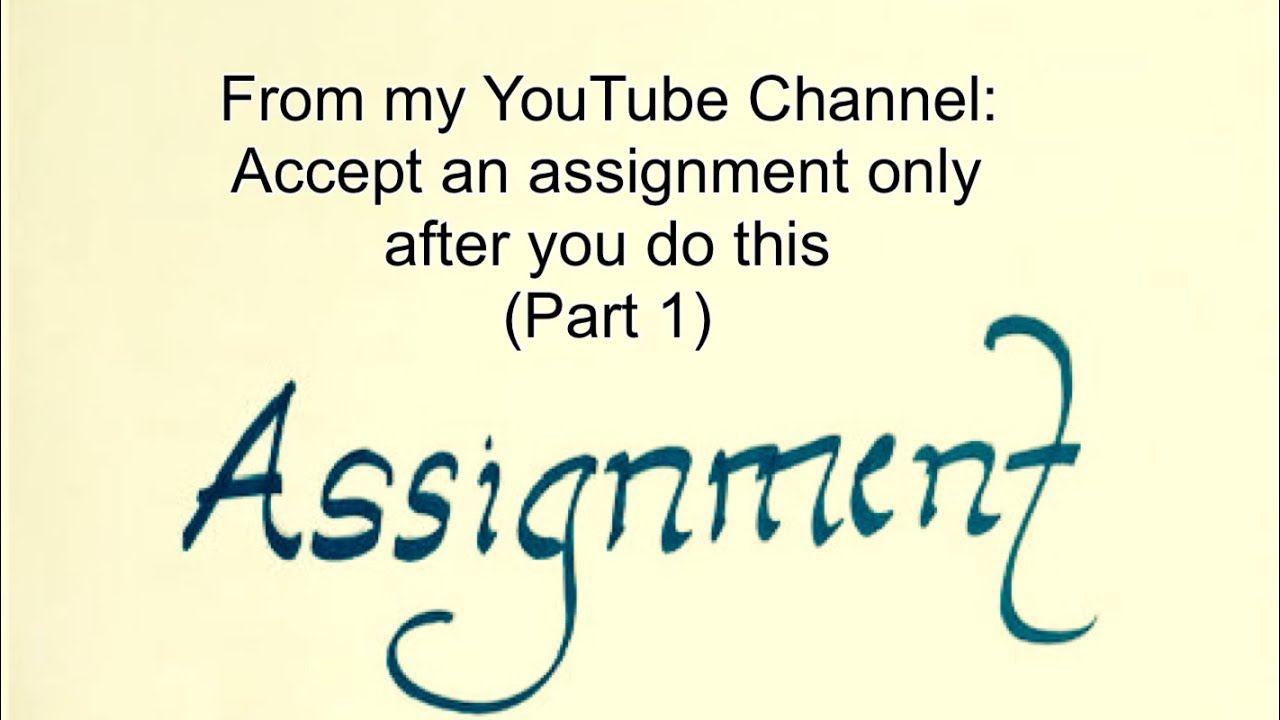 Accept an assignment only after you do this (Part 1) - YouTube