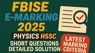 Fbise E Marking 2025 Hssc E Paper Checking Physics Short Question 1st ...