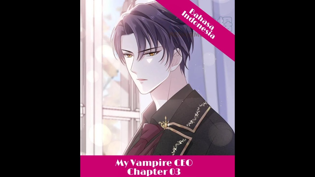 My Vampire CEO Chapter 03 Bahasa Indonesia - YouTube