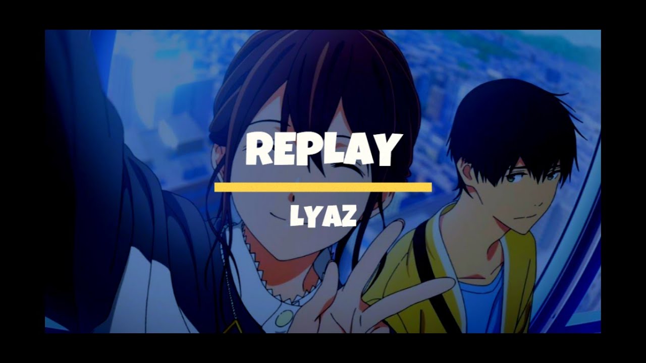 Replay | Lyaz | Edited | Download | Editor Music - YouTube