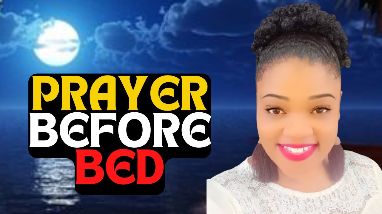 PRAYER BEFORE BED || PRAYER For GOD'S PROTECTION || PRAY Like This ...