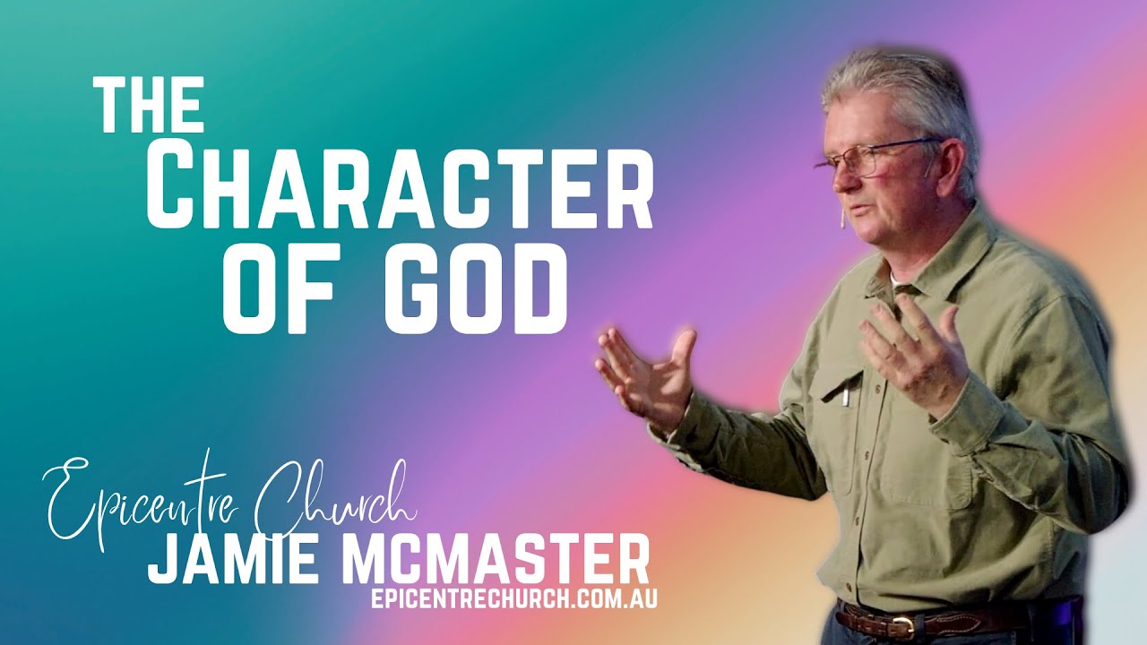 God's Character - Jamie McMaster 30th July 2023 - YouTube