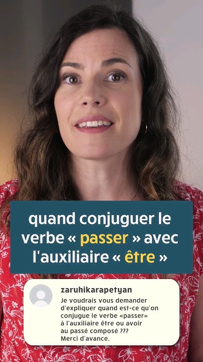 Comment utiliser les verbes se conjuguant avec les auxiliaires « être ...