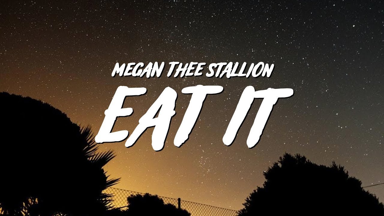 Megan Thee Stallion - Eat It (Lyrics) - YouTube
