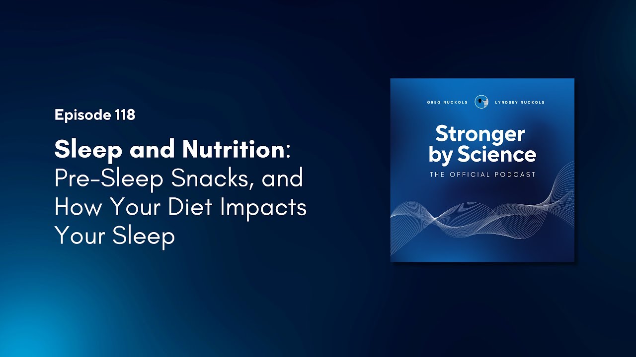 Sleep and Nutrition: Pre-Sleep Snacks, and How Your Diet Impacts Your Sleep (Episode 118) - YouTube
