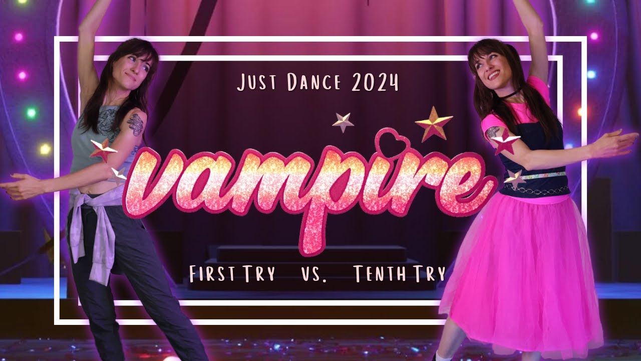 Just Dance 2024 | First vs Tenth Try | Vampire | Olivia Rodrigo - YouTube