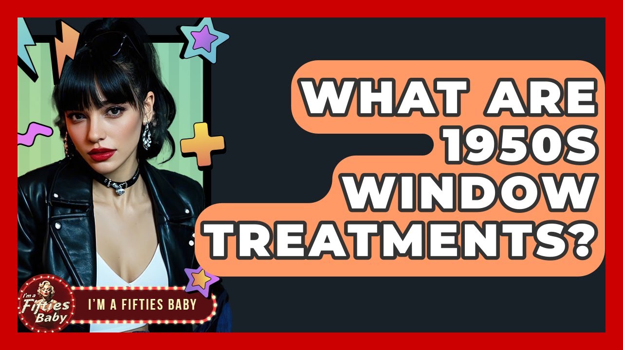 What Are 1950s Window Treatments? - Im a 50s Baby - YouTube