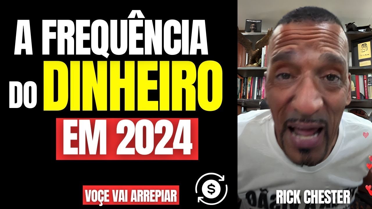 COMO ACESSAR A FREQUÊNCIA DO DINHEIRO EM 2024( RICK CHESTER) - YouTube