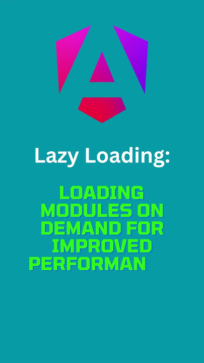 Lazy Loading: Loading modules on demand for improved performance. #Angular #LazyLoading# ...