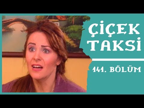 Çiçek Taksi | 141. Bölüm (1. Sezon)