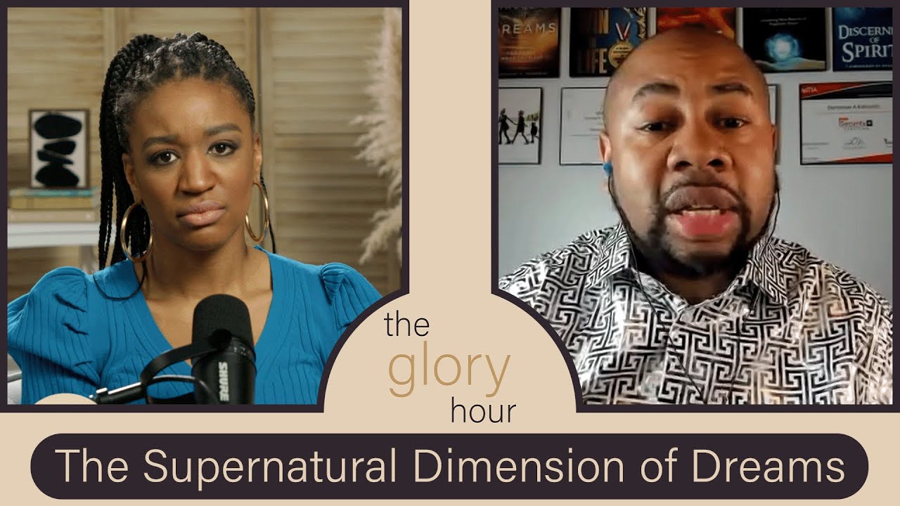 The Glory Hour | Ep. 21: The Supernatural Dimension of Dreams with ...