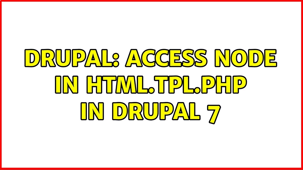 Drupal: Access Node in html.tpl.php in Drupal 7 - YouTube