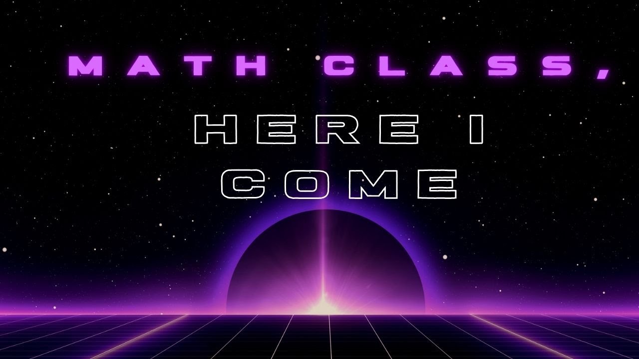 Math Theme Song - I’m Excited for Math Class! 🎵 The Ultimate Positive ...