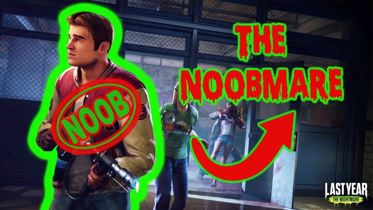 LAST YEAR THE NOOBMARE ? LAST YEAR THE NIGHTMARE GAMEPLAY - YouTube