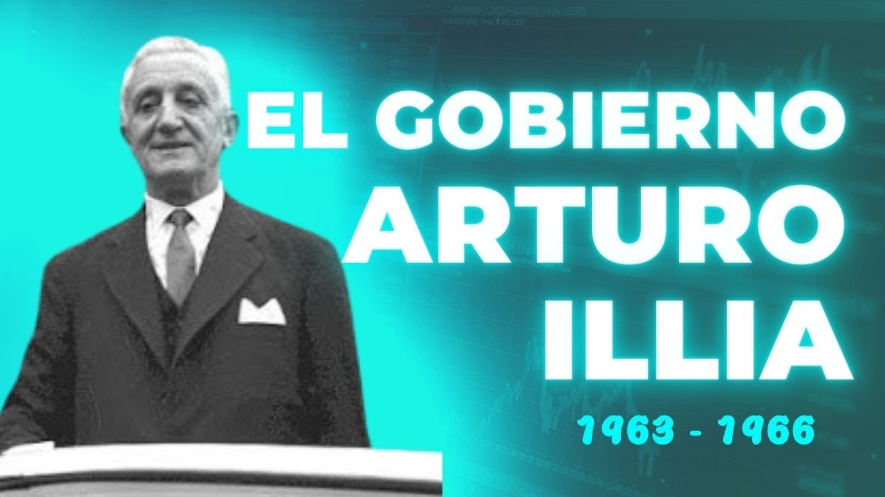 La PRESIDENCIA de Arturo IlliA 🏭 Su Gobierno: 1963 1966 - YouTube