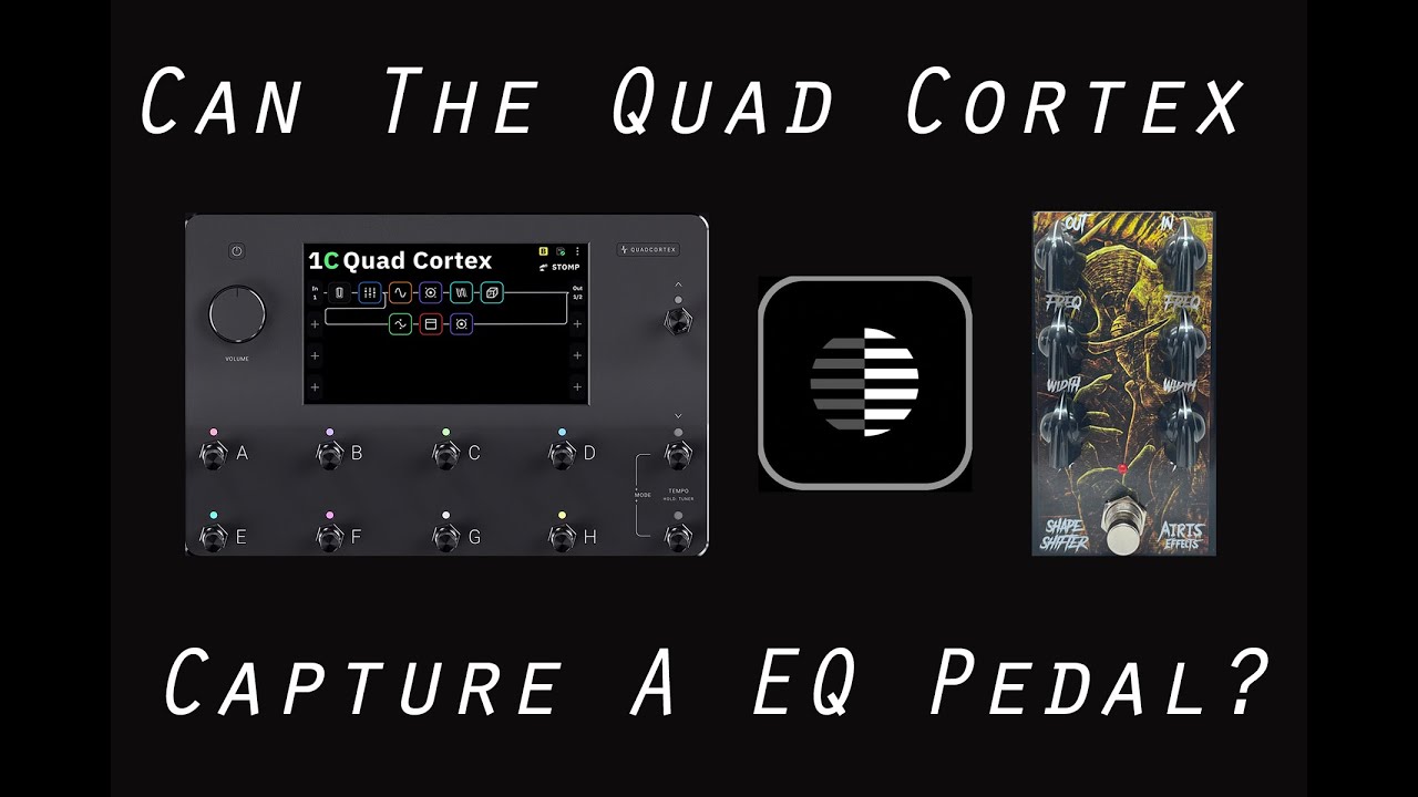 QUAD CORTEX CAPTURES EQ PEDAL - YouTube