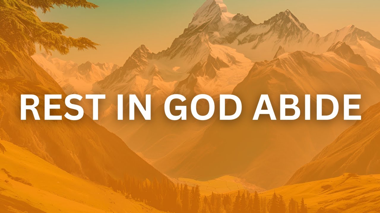REST IN GOD ABIDE | Prayer & Meditation, Worship, Gospel, Instrumental ...