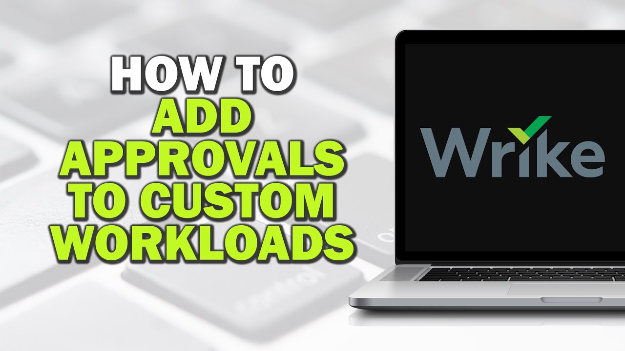 How To Add Approvals To Custom Workloads In Wrike (Easiest Way) - YouTube