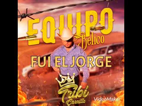 Fui El Jorge - Tribi Carrillo