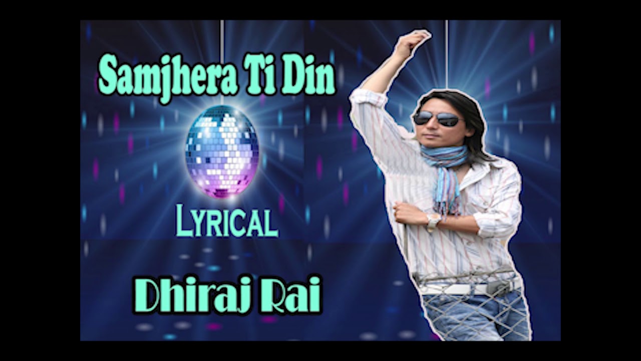 SamjheraTi Dinharu/*Lyrical/ Dhiraj Rai - YouTube