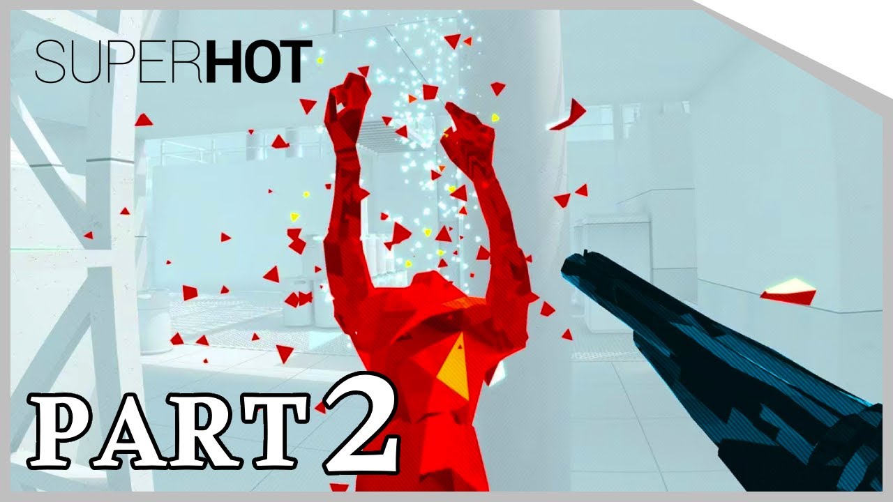 SuperHot PC (GamePlay) : تختيم اللعبة جزء 2 سووووبر هوت - YouTube