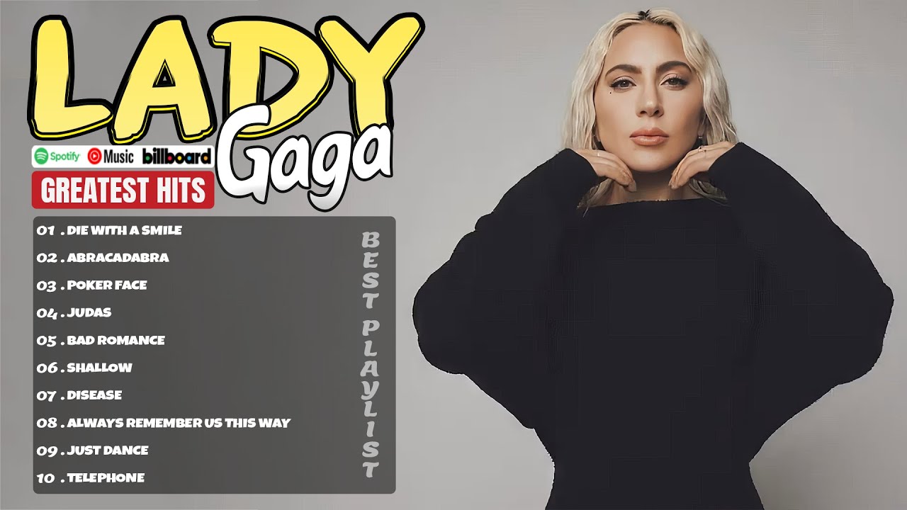 Lady Gaga Greatest Hits Full Album 2025 - Lady Gaga Best Songs Playlist ...