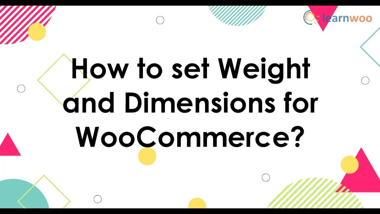 How to set Weight and Dimensions for WooCommerce products? - YouTube