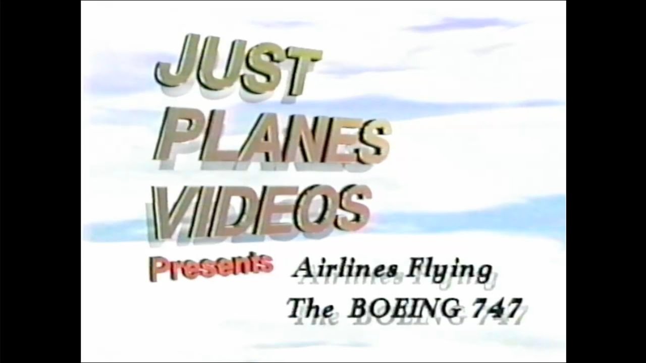Found VHS - 1995 Just Planes - Airlines Flying the Boeing 747 - YouTube