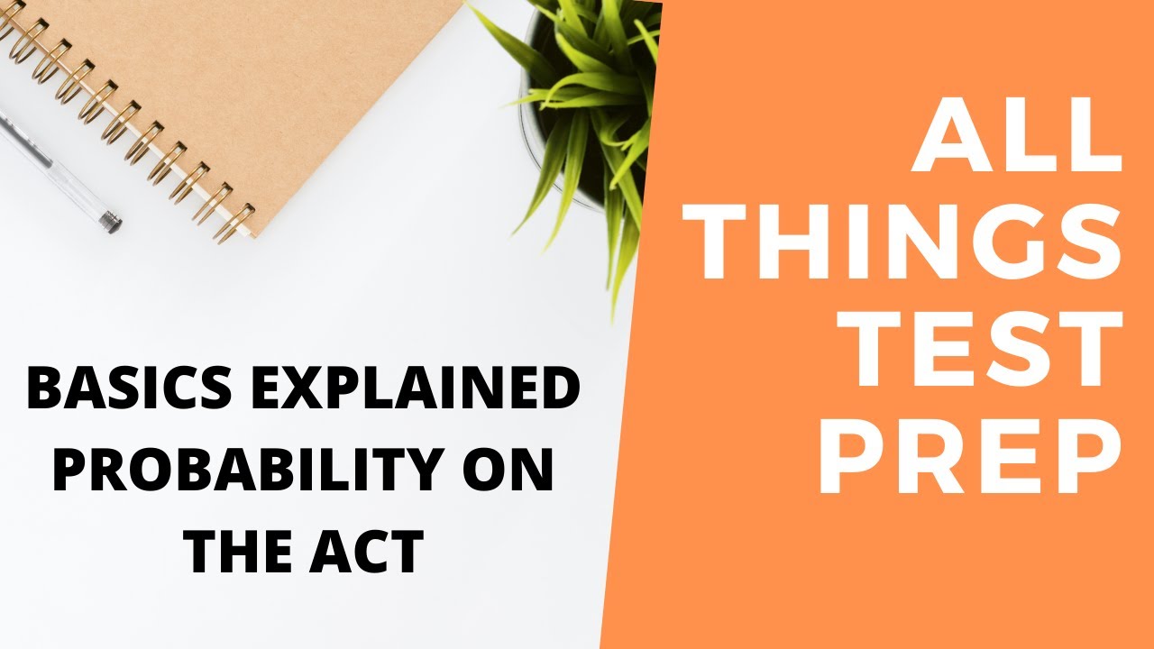 BASICS EXPLAINED: Probability on the ACT - YouTube