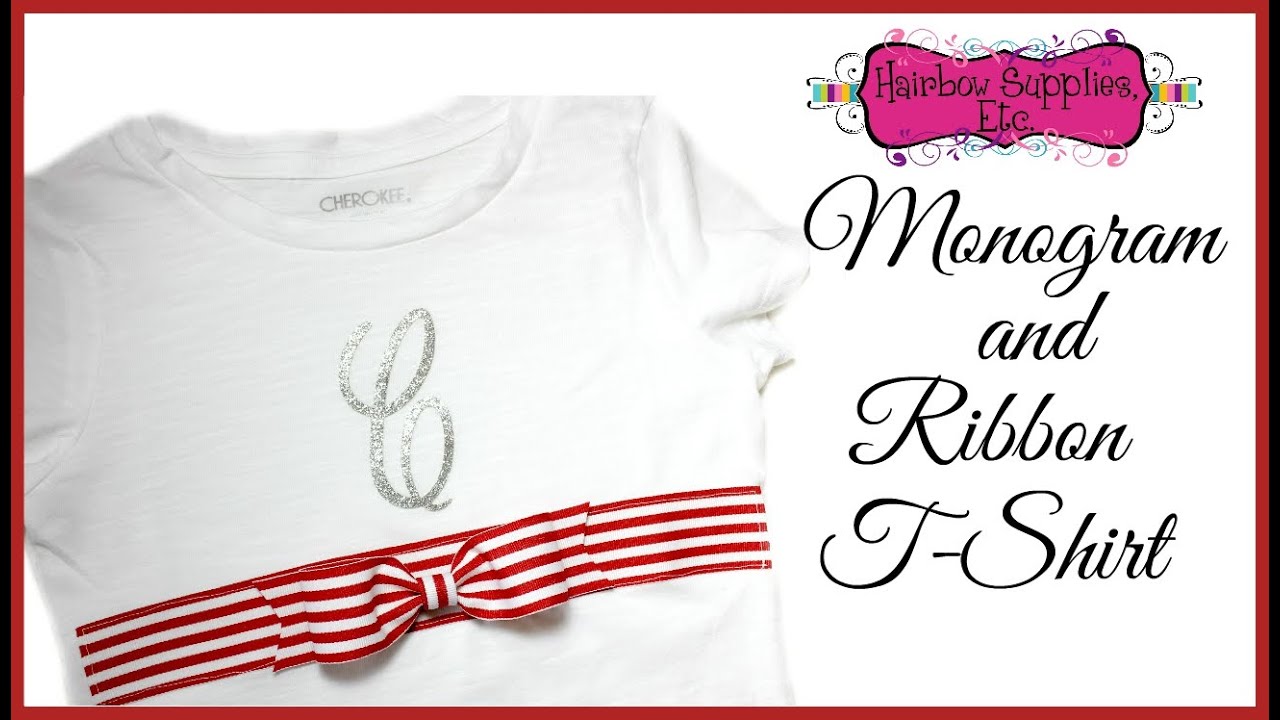 DIY Monogram and Ribbon T-Shirt - Make a T-shirt Cute Girl Toddler ...