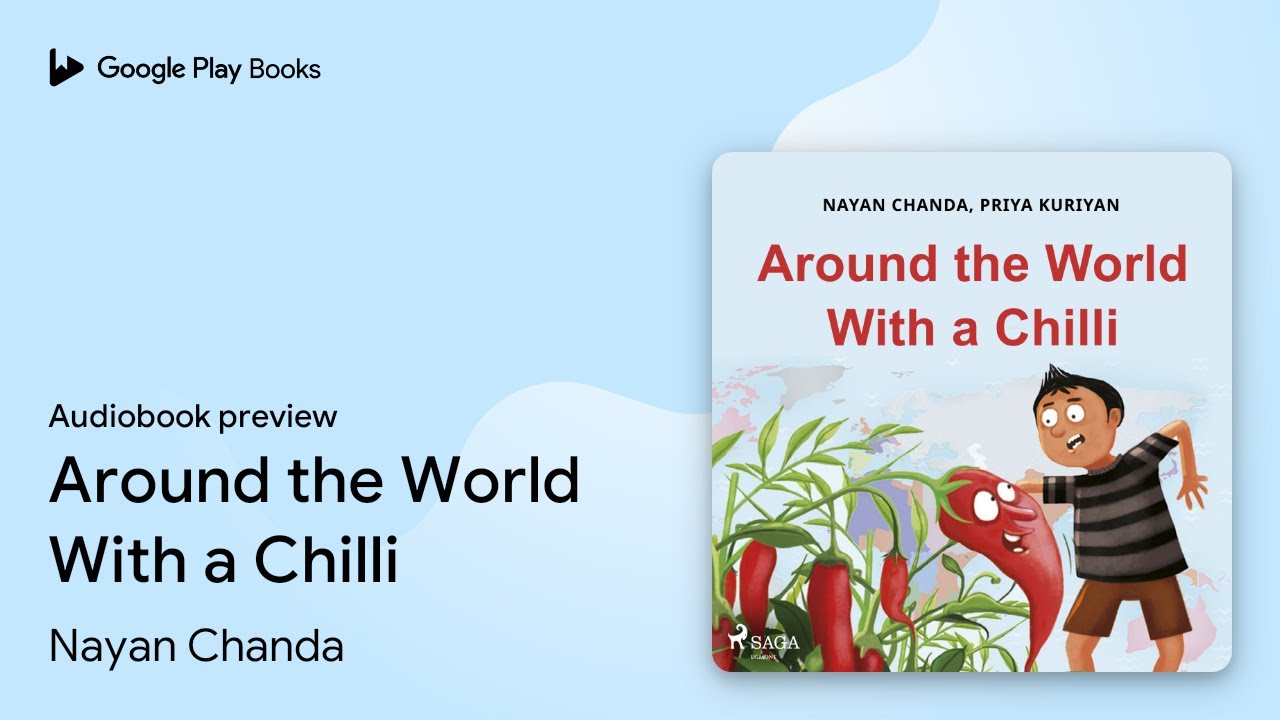 Around the World With a Chilli by Nayan Chanda · Audiobook preview ...