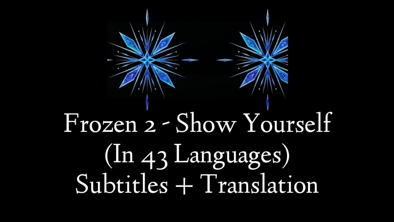 Frozen 2 - Show Yourself (Cover in 43 Languages - S&T) - YouTube