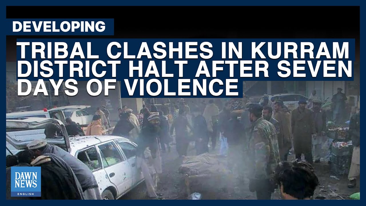Tribal Clashes In Kurram Come To Halt After Claiming 49 Lives Within A ...