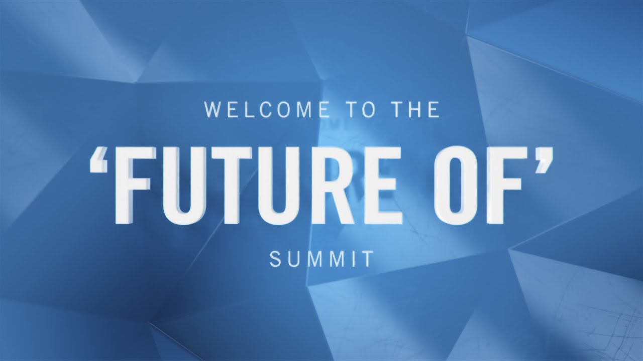Welcome to the 'Future of' Summit | Introduction - YouTube