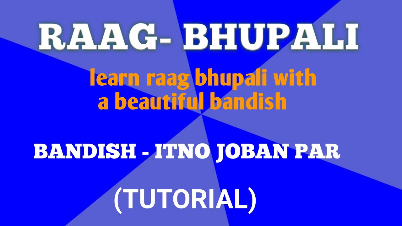 Raag Bhupali | Raag Bhupali Bandish | Raag Bhupali Bandish Notation ...