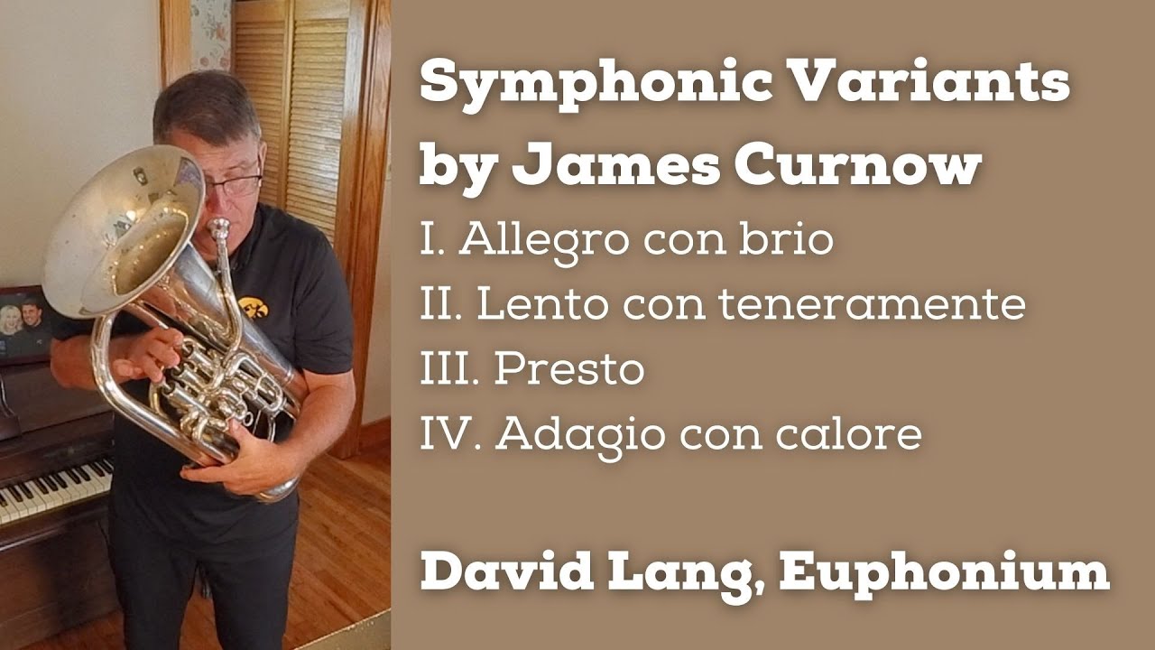 SYMPHONIC VARIANTS (FULL) by James Curnow - David Lang (Euphonium ...