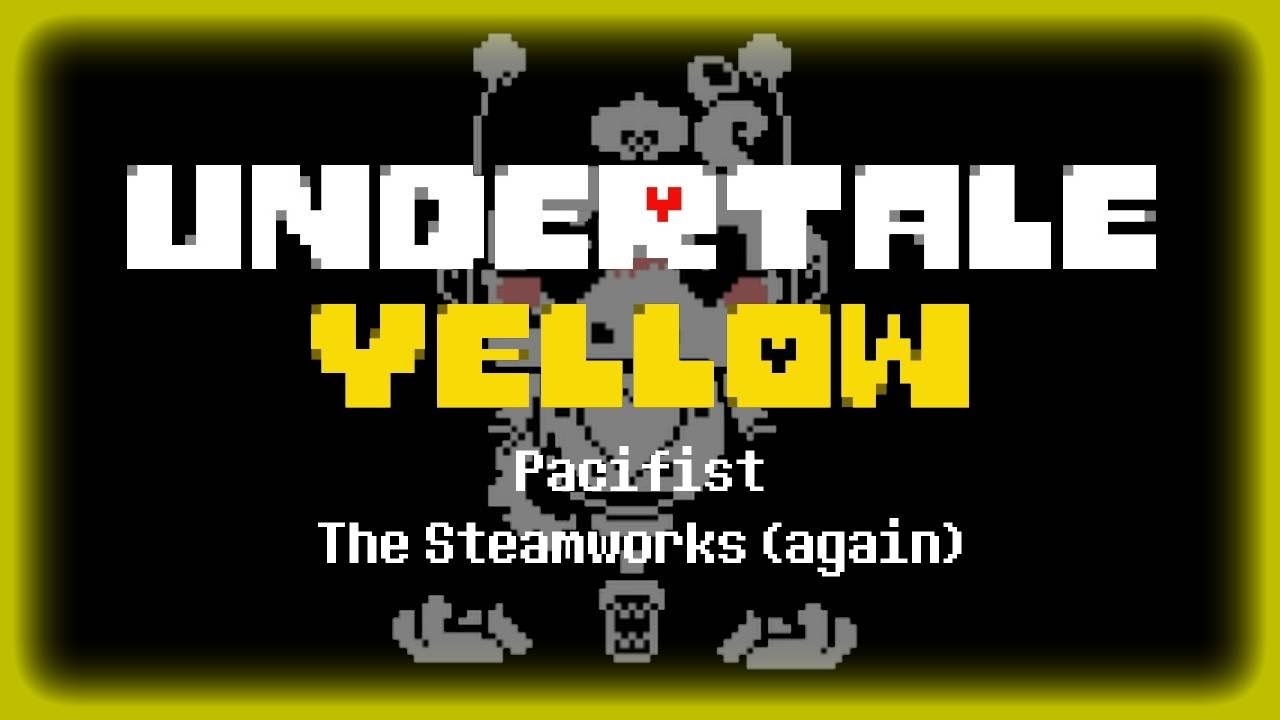 UNDERTALE YELLOW Pacifist: The Steamworks (again) - YouTube