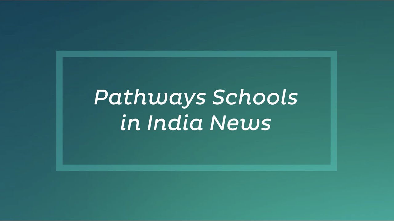 Pathways Schools In India News | Pathways School Noida - YouTube
