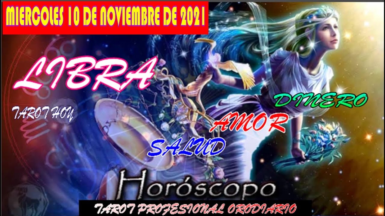 libra hoy - Horóscopo de hoy ♎ Libra ♎ 10 De Noviembre De 2021 💛 ...