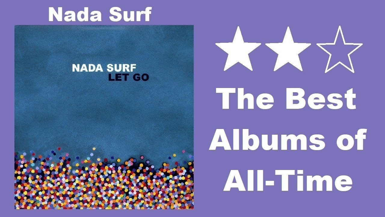 ALBUM REVIEW: Nada Surf - "Let Go" [The Best Albums of All-Time] - YouTube