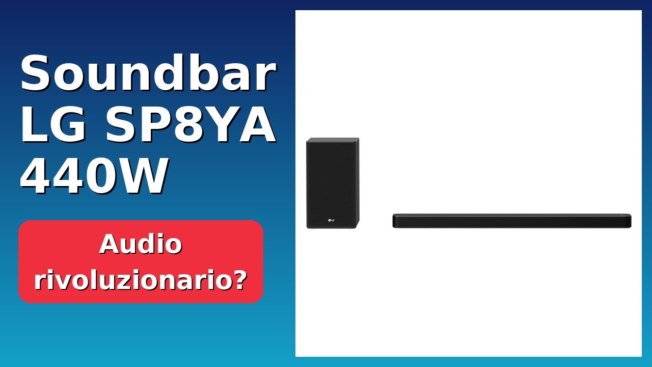 RECENSIONE (2025) : Soundbar LG SP8YA 440W. DETTAGLI ESSENZIALI - YouTube