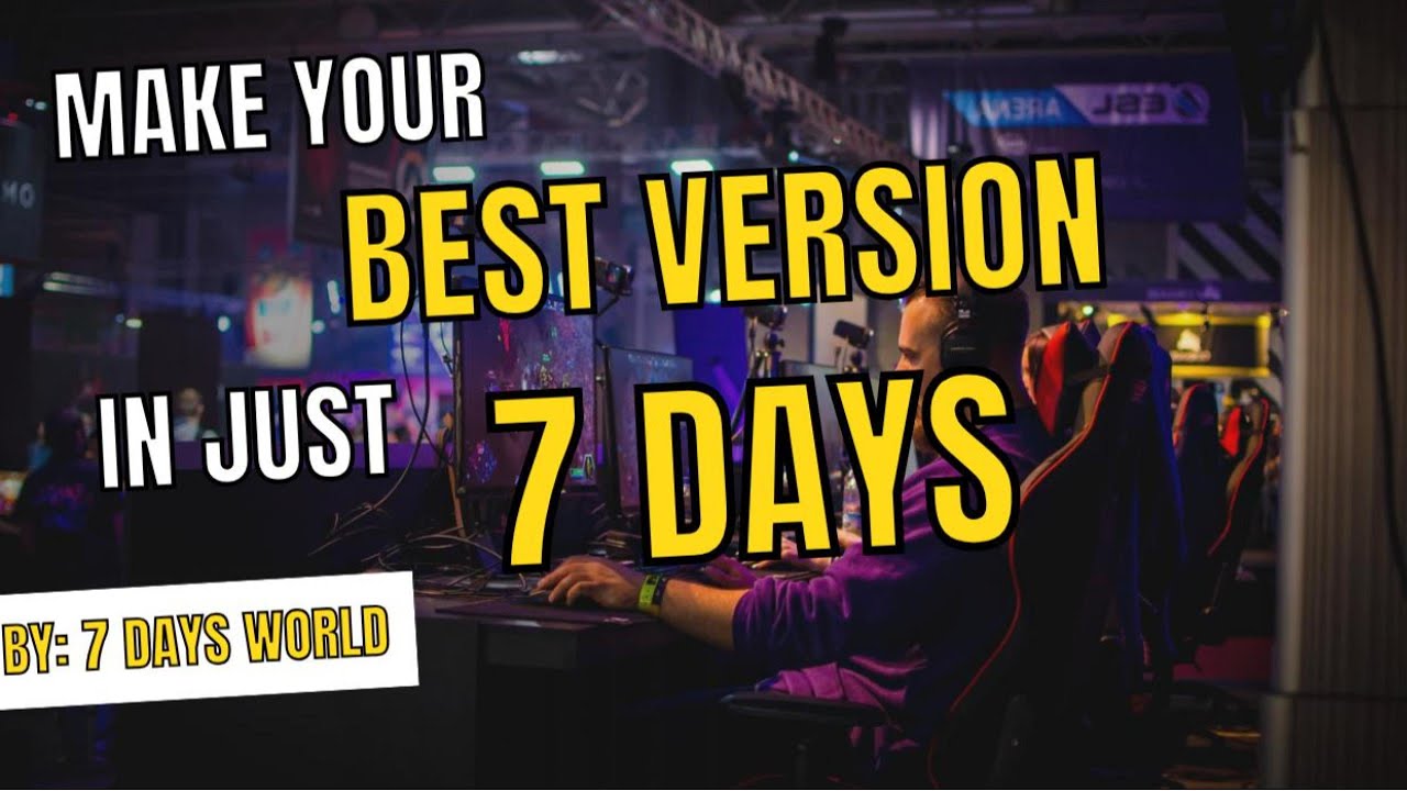 "Make Best version of in just 7 days" "Transform Yourself in Just 7 ...
