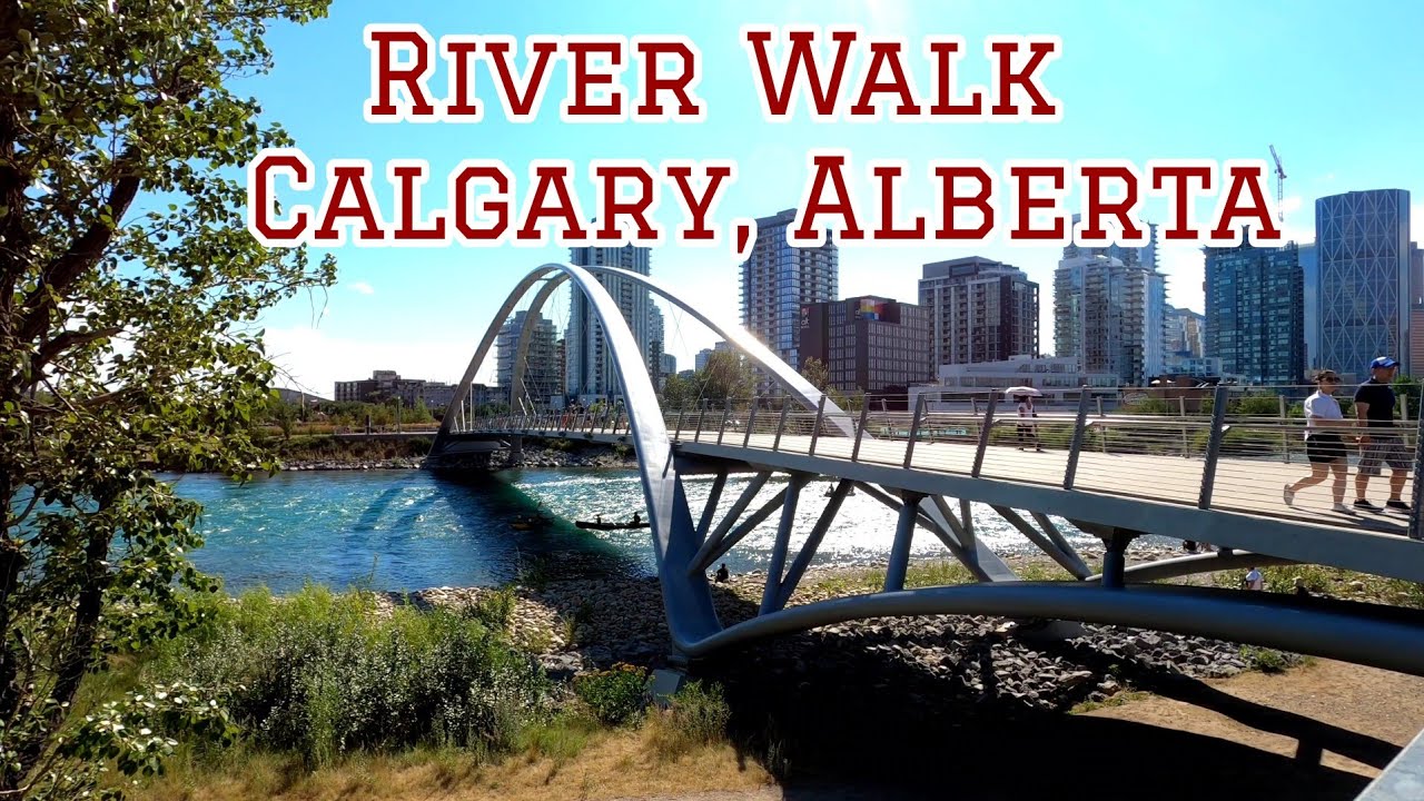 River Walk [4K] | Calgary, Alberta,Canada 🇨🇦 - YouTube