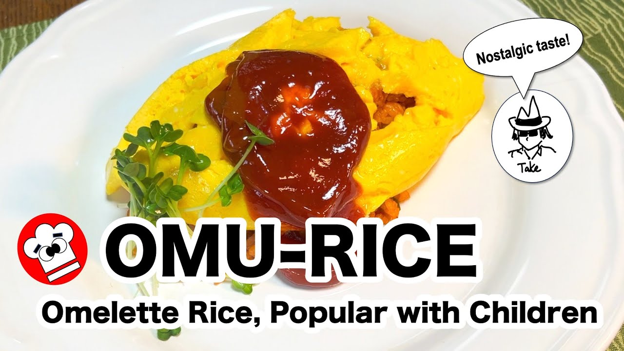 [HOW to MAKE] OMU-RICE, an omelette rice dish popular with children ...