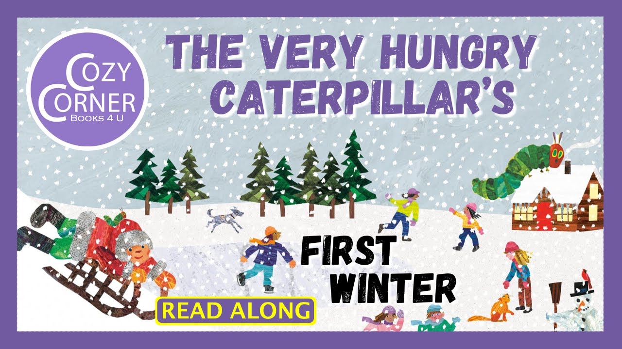 The Very Hungry Caterpillar's First Winter - Read Aloud Children's Book ...