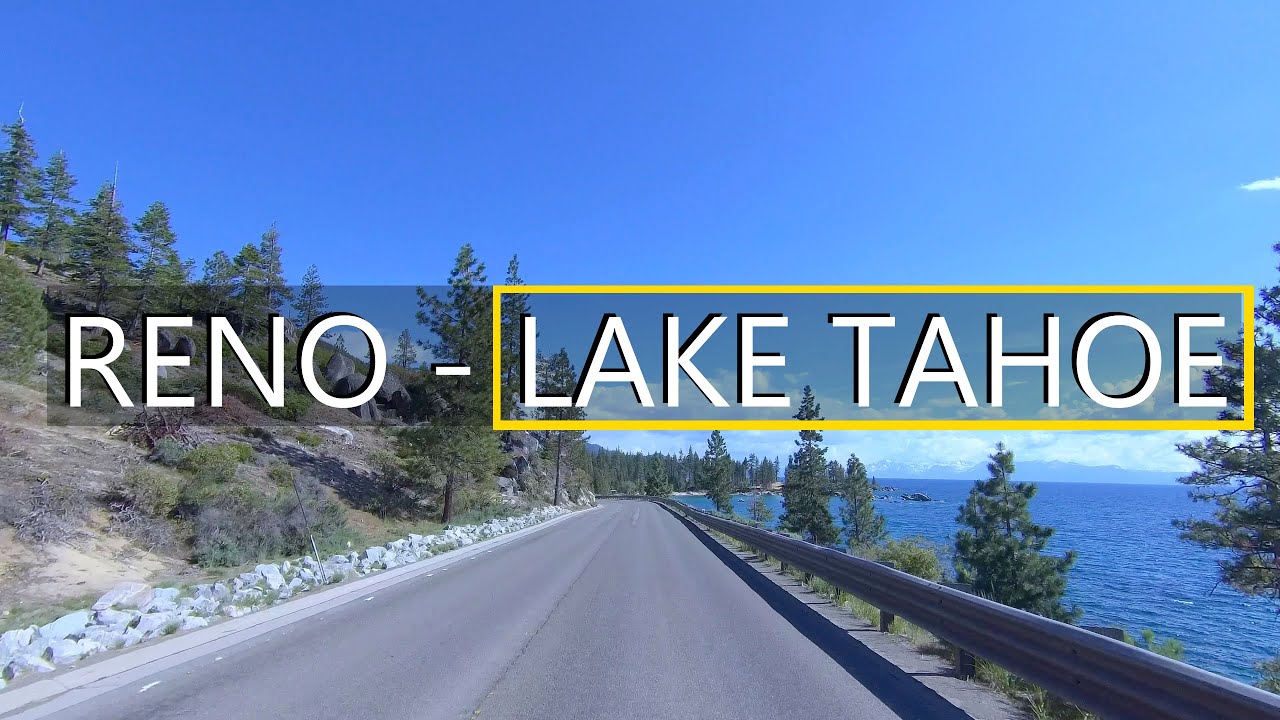 From Reno to Tahoe Scenic Drive [4K]: An Enchanting Lake Adventure ...