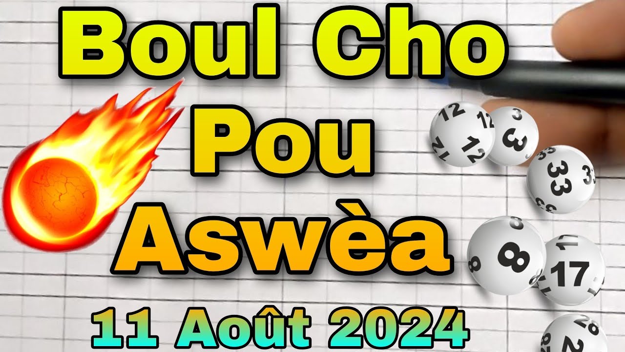 BOUL DIFE POU ASWEA 11 AOÛT 2024 🔥 NÚMEROS PARA HOY 💯 LOTTO LAKAY BOUL ...