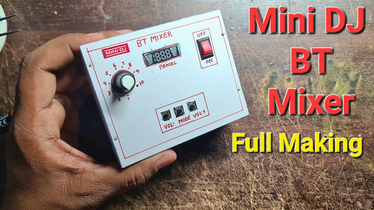 Mini DJ BT Mixer Full Making Video - YouTube