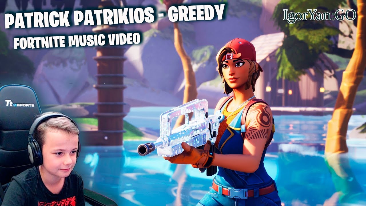 PATRICK PATRIKIOS - GREEDY (FORTNITE MUSIC VIDEO) IgorYan-GO | ФОРТНАЙТ ...