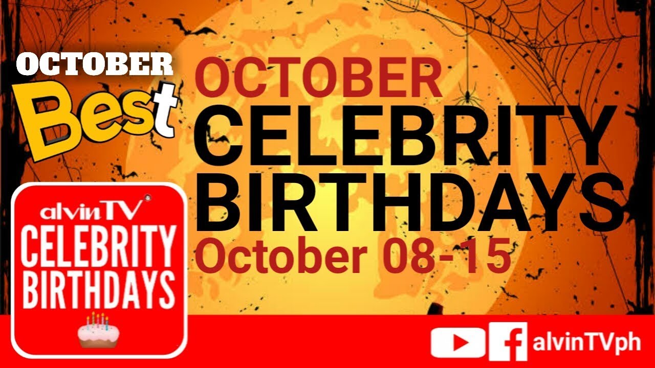 alvinTV CELEBRITY BIRTHDAYS [08-15 October 2019] - YouTube